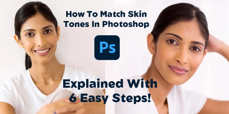 How To Match Skin Tones In Photoshop?