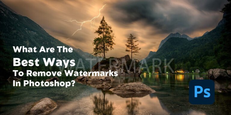How To Remove Watermark In Photoshop [2 Easy Solutions]?